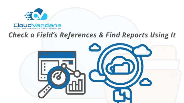 Check A Fields References And Find Reports Using It