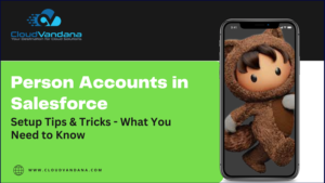 Person Accounts In Salesforce Setup Tips & Tricks